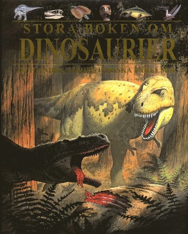 Stora boken om Dinosaurier : och andra förhistoriska varelser - Malam, Joan & Parker, Steve ...