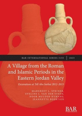 Village from the Roman and Islamic Periods in the Eastern Jordan Valley ...