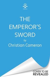 The Emperor's Sword - Christian Cameron - Bok (9781409180289) | Bokus