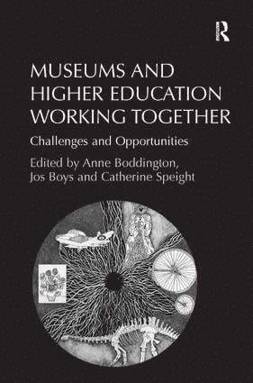Museums and Higher Education Working Together - Jos Boys, Anne ...
