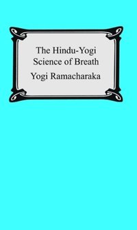 Hindu-Yogi Science of Breath - E-bok - Yogi Ramacharaka (9781420935394) | Bokus
