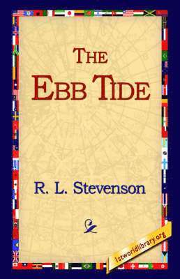 Ebb Tide - Robert Louis Stevenson, R L Stevenson, R L Stevenson, 1stworld Library - Bok ...