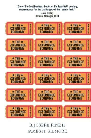 Experience Economy, Updated Edition - Ebok - B Joseph Pine Ii, James H ... Experience Economy, Updated Edition - Ebok - B Joseph Pine Ii, James H ...