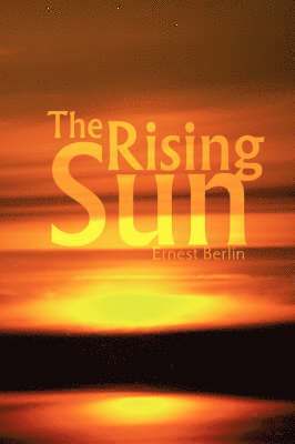 Rising Sun - Ernest Berlin - Häftad (9781425730130) | Bokus