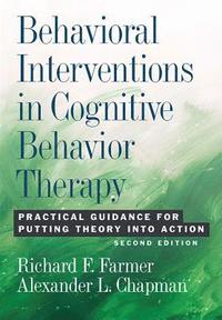 Behavioral Interventions in Cognitive Behavior Therapy - Richard F Farmer, Alexander L Chapman ...