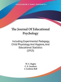 The Journal of Educational Psychology: Including Experimental Pedagogy ...