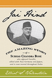 Jai Hind: The amazing story of Subhas Chandra Bose, who opposed Gandhi ...