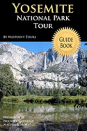 Yosemite National Park Tour Guide Book: Your Personal Tour Guide For ...
