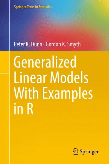 Generalized Linear Models With Examples in R - Ebok - Peter K Dunn ...