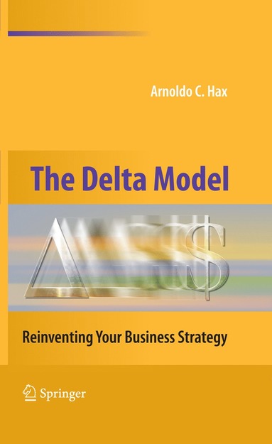 Delta Model - Arnoldo C Hax, Arnoldo C Hax - Bok (9781441914798) | Bokus