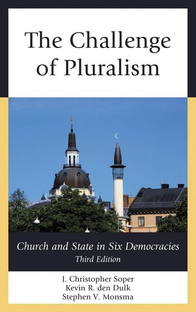 Challenge of Pluralism - J Christopher Soper, Kevin R Den Dulk, Stephen ...