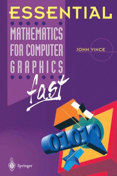Essential Mathematics for Computer Graphics fast - Ebok - John Vince (9781447136859) | Bokus