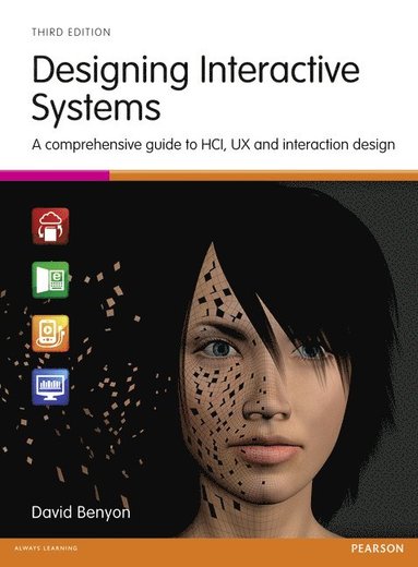 Designing Interactive Systems: A comprehensive guide to HCI, UX and interaction design - David ...
