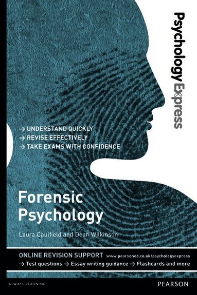 Psychology Express: Forensic Psychology - Laura Caulfield, Dean ...
