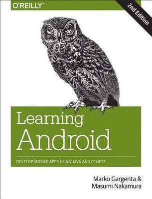 Learning Android - Marko Gargenta, Masumi Nakamura - Häftad (9781449319236) | Bokus