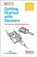 Getting Started with Sensors - Tero Karvinen, Kimmo Karvinen - Häftad ...