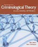 Criminological Theory: A Life-Course Approach - Matt Delisi, Kevin M ...