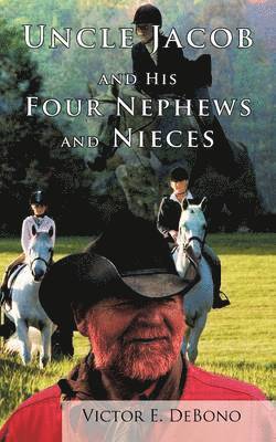 Uncle Jacob and His Four Nephews and Nieces - Victor E Debono - Häftad (9781456782009) | Bokus