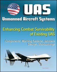 Unmanned Aircraft Systems (UAS): Enhancing Combat Survivability of ...