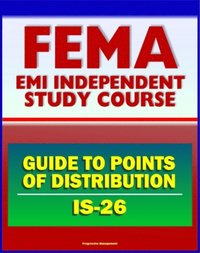 21st Century FEMA Study Course: Guide to Points of Distribution (POD ...