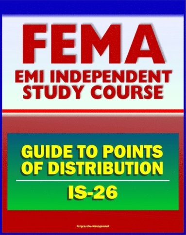 21st Century FEMA Study Course: Guide to Points of Distribution (POD ...