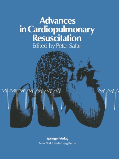 Advances in Cardiopulmonary Resuscitation - Peter Safar - Häftad ...