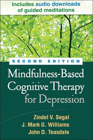 Mindfulness-Based Cognitive Therapy for Depression, Second Edition - Zindel Segal, Mark Williams ...