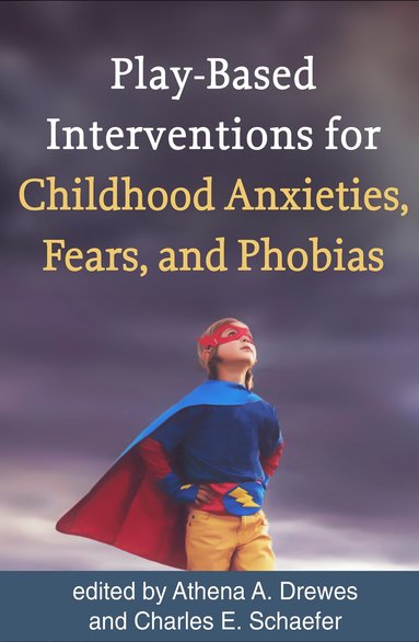 Play-Based Interventions for Childhood Anxieties, Fears, and Phobias ...