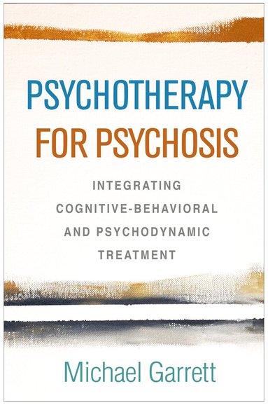 Psychotherapy for Psychosis - Michael Garrett, Michael Garrett - Bok ...