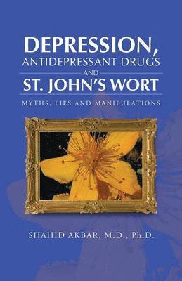 Depression, Antidepressant Drugs and St. John's Wort - Shahid Akbar M D ...
