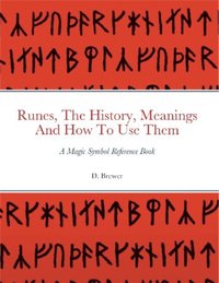 Runes, The History, Meanings And How To Use Them - Ebok - Brewer D ...