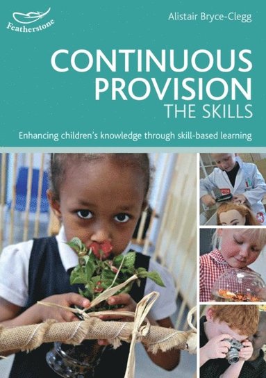 Continuous Provision: The Skills - Ebok - Alistair Bryce-Clegg ...