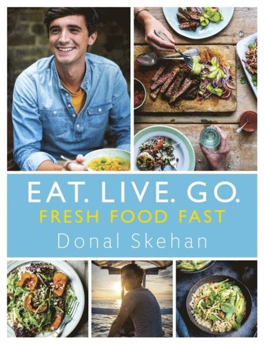 Eat. Live. Go - Fresh Food Fast - Ebok - Donal Skehan (9781473640108 ...