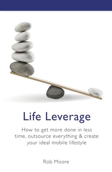 Life Leverage - Ebok - Rob Moore (9781473640290) | Bokus