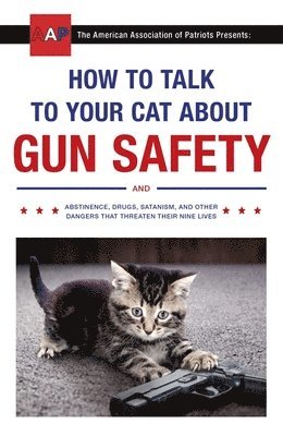 How to Talk to Your Cat About Gun Safety - Zachary Auburn - Häftad ...