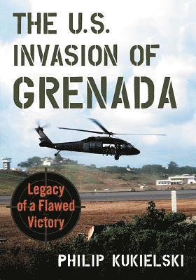 U.S. Invasion of Grenada - Philip Kukielski - Häftad (9781476678795 ...