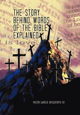 Story Behind Words of the Bible Explained - Pastor Garrick Bridgeforth ...