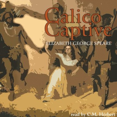 Calico Captive - Ljudbok - Elizabeth George Speare (9781481548793) | Bokus