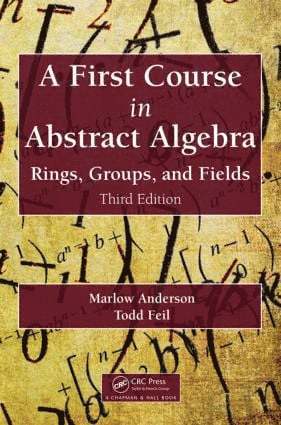 First Course in Abstract Algebra - Marlow Anderson, Todd Feil, Marlow Anderson, Todd Feil - Bok ...