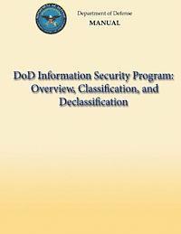 DoD Information Security Program: Overview, Classification, and ...