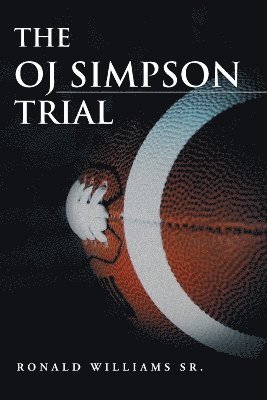 Oj Simpson Trial - Ronald Williams - Häftad (9781483614656) | Bokus