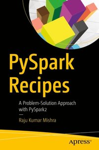 PySpark Recipes - Ebok - Raju Kumar Mishra (9781484231418) | Bokus