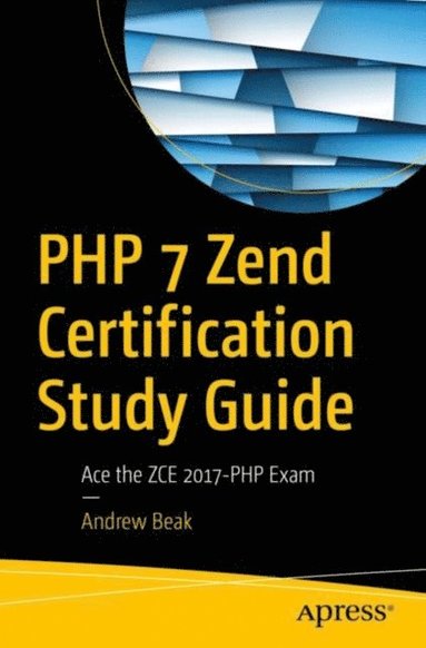 PHP 7 Zend Certification Study Guide - Ebok - Andrew Beak (9781484232460) | Bokus