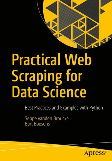 Practical Web Scraping for Data Science - Ebok - Seppe Vanden Broucke, Bart Baesens ...