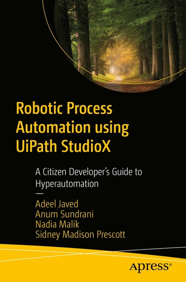 Robotic Process Automation using UiPath StudioX - Adeel Javed, Anum ...