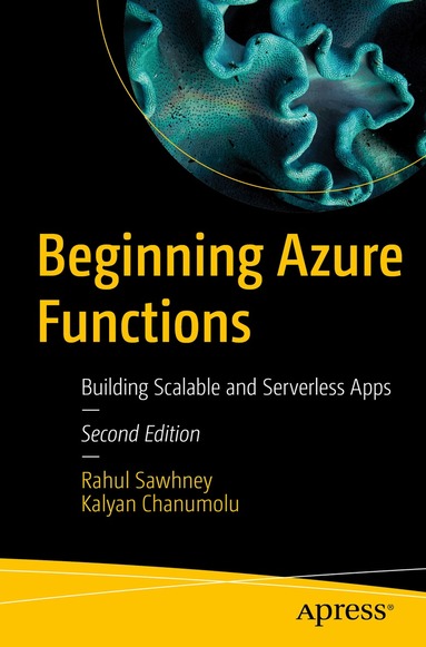 Beginning Azure Functions - Rahul Sawhney, Kalyan Chanumolu - Häftad (9781484292020) | Bokus