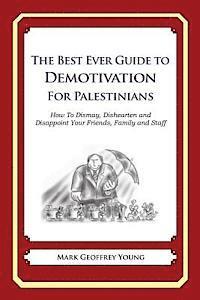 The Best Ever Guide to Demotivation for Palestinians: How To Dismay ...