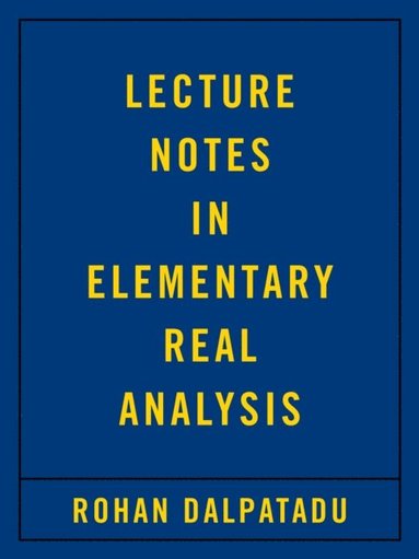 Lecture Notes in Elementary Real Analysis - Ebok - Rohan Dalpatadu ...