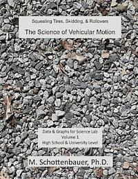 The Science of Vehicular Motion: Data & Graphs for Science Lab: Volume 1 - M Schottenbauer ...