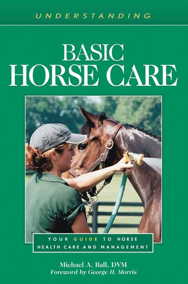 Understanding Basic Horse Care - Michael A Ball - Trade Paperback (9781493074754) | Bokus